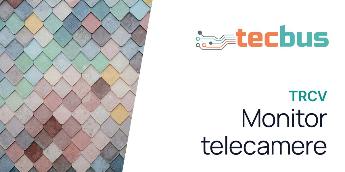 Monitor Telecamere IP TRCV • Tecbus